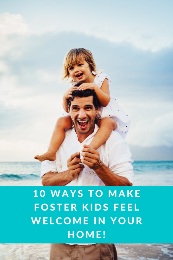 10 Ways to Make Your Foster Children Feel Welcome! - The Single Mom Life