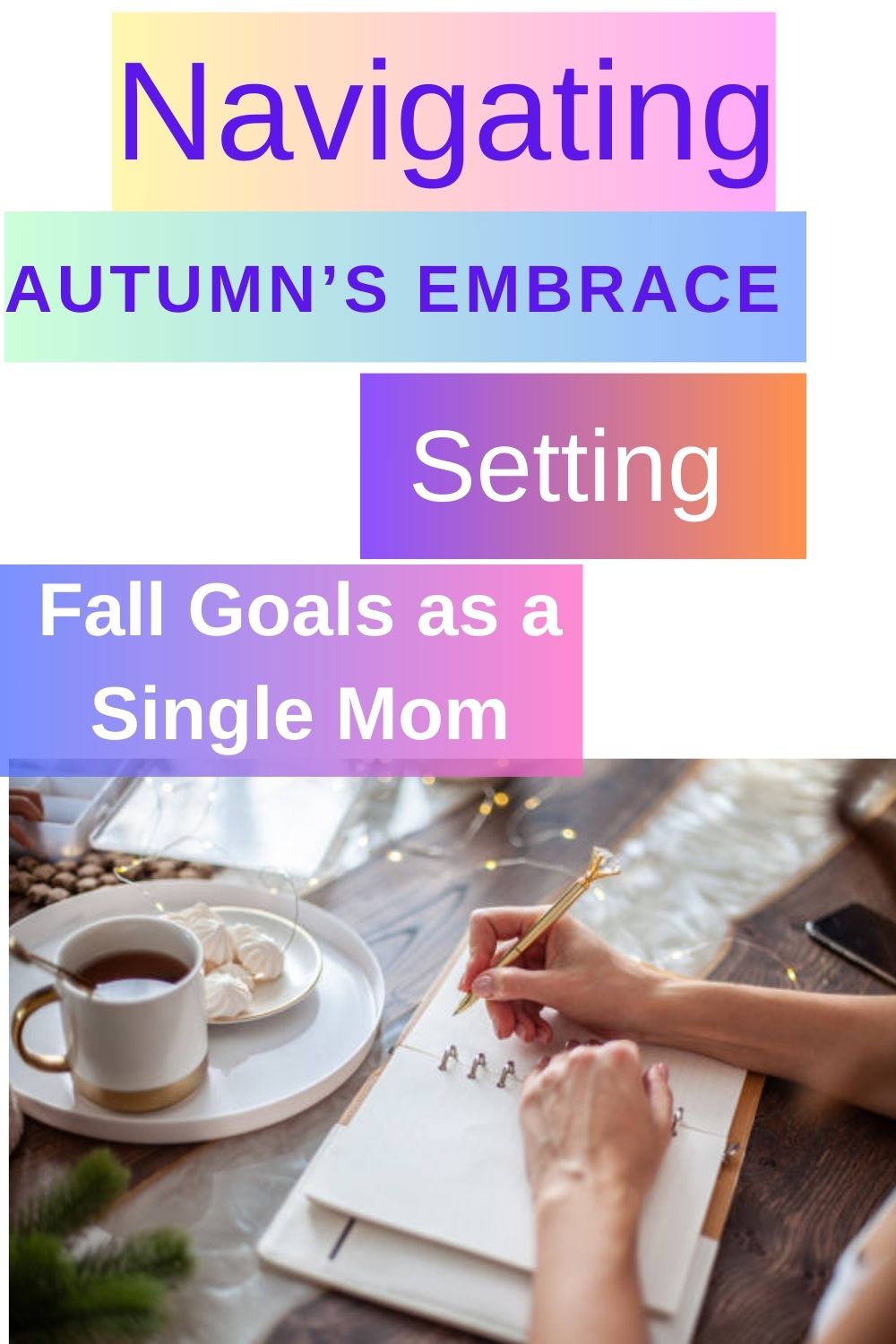 Navigating Autumn's Embrace: Setting Fall Goals as a Single Mom - The ...